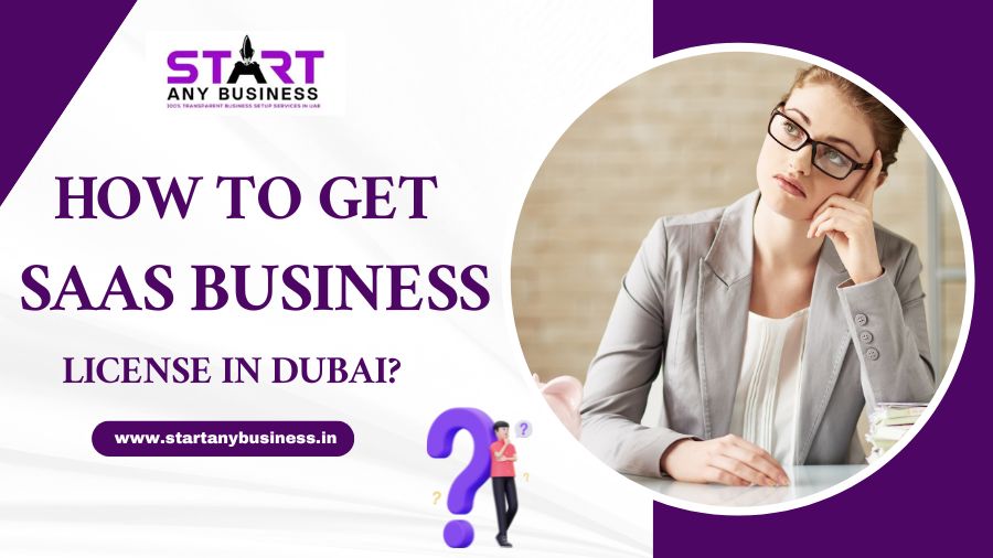 How to get a SaaS Business License in Dubai? | SAB India